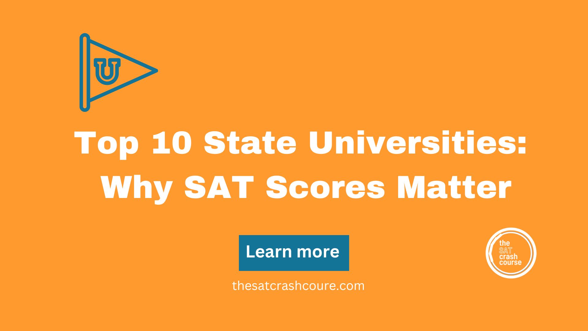 Top 10 State Universities: Why SAT Scores Matter - The SAT Crash Course