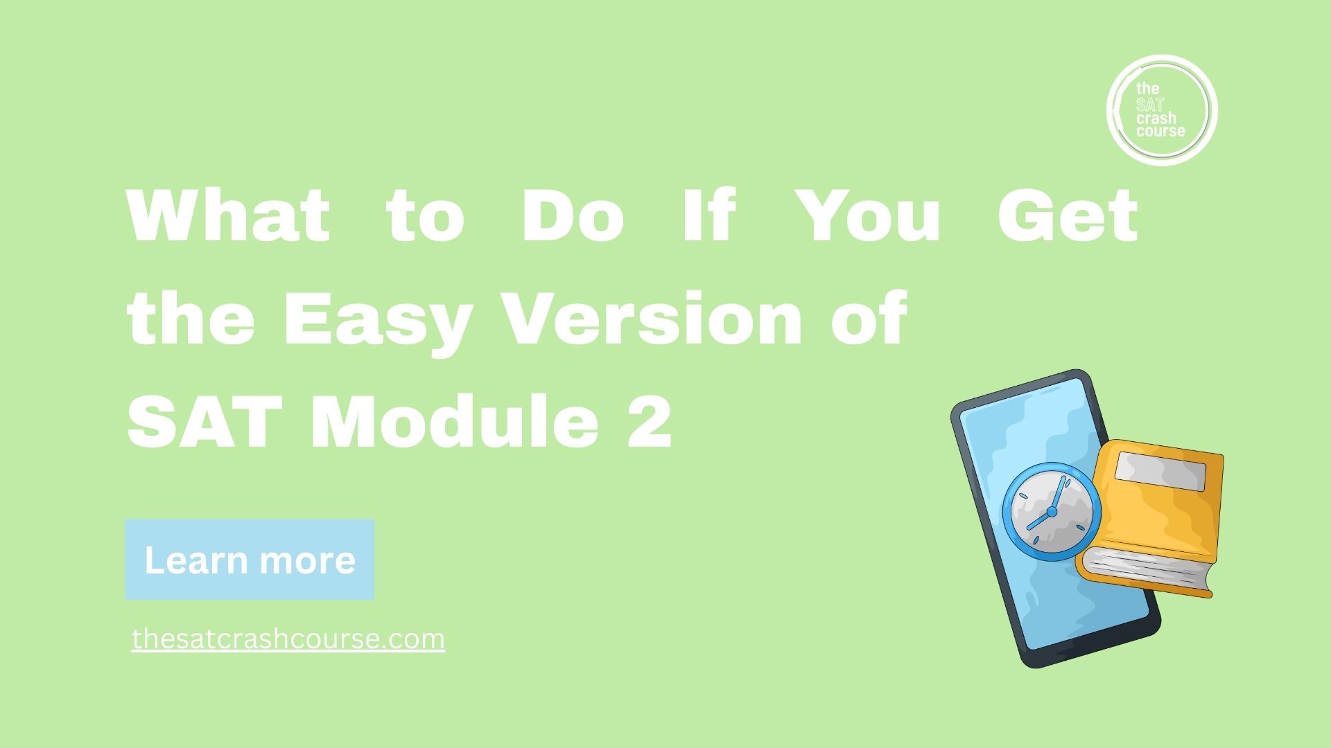 What to Do If You Get the Easy Version of SAT Module 2 - The SAT Crash ...